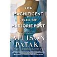 The Magnificent Lives of Marjorie Post: A Novel : Pataki, Allison ...