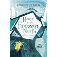 Race to the Frozen North: The Matthew... by Catherine Johnson