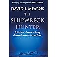 The Shipwreck Hunter: A lifetime of extraordinary deep-sea discoveries ...