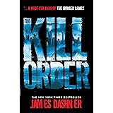 The Kill Order: a prequel to the multi-million bestselling Maze Runner ...