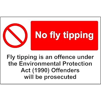 No Fly Tipping - Environmental protection act 1990 Safety sign - 1.2mm ...