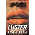 Luster: Longlisted for the Women's Prize For Fiction : Leilani, Raven ...