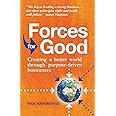 Forces for Good: Creating a better world through purpose-driven ...