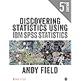 Discovering Statistics Using IBM SPSS Statistics: Amazon.co.uk: Field ...