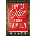 Buy How to Kill Your Family Book Online at Low Prices in India | How to ...