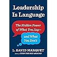 Leadership Is Language: The Hidden Power of What You Say and What You ...