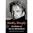 Madly, Deeply: The Diaries of Alan Rickman: Amazon.co.uk: Rickman, Alan ...