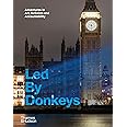 Led By Donkeys: Adventures in Art, Activism and Accountability: Amazon ...