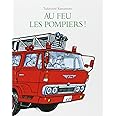 Au feu les pompiers ! : Yamamoto, Tadayoshi, Seyvos, Florence, Bouvier ...