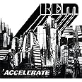 Accelerate: Amazon.co.uk: CDs & Vinyl