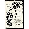 The Wolf Age: The Vikings, the Anglo-Saxons... by Skeie, Tore