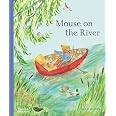 Mouse on the River: A Journey Through Nature (Mouse’s Wood series ...