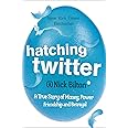 Hatching Twitter: A True Story of Money, Power, Friendship and Betrayal: Amazon.co.uk: Bilton ...