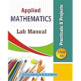 Buy Applied Mathematics Lab Manual (Practicals and Projects) For Class ...