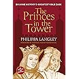 The Princes in the Tower: Solving History's Greatest Cold Case: Amazon ...