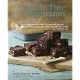 The Guilt-free Gourmet: Indulgent recipes without sugar, wheat or dairy ...