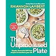 The Unprocessed Plate: THE INSTANT SUNDAY TIMES BESTSELLER: Amazon.co ...