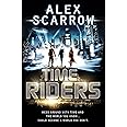 TimeRiders (Book 1): Amazon.co.uk: Scarrow, Alex: Books