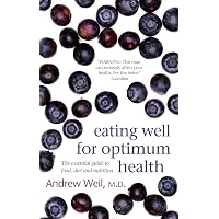 Eating Well For Optimum Health: The Essential Guide to Food, Diet and ...