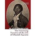 The Interesting Narrative of the Life of Olaudah Equiano: A powerful ...