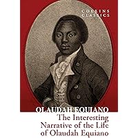 The Interesting Narrative of the Life of Olaudah Equiano: A powerful ...