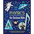 Physics for Curious Kids: An Illustrated Introduction to Energy, Matter ...
