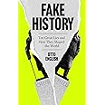 Fake History: Ten Great Lies and How They Shaped the World: Amazon.co ...