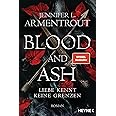 Blood and Ash - Liebe kennt keine Grenzen: Roman : Armentrout, Jennifer L., Rebernik-Heidegger ...