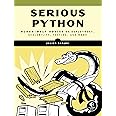 Serious Python: Black-Belt Advice on Deployment, Scalability, Testing ...
