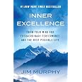 Inner Excellence: Train Your Mind for Extraordinary Performance and the ...