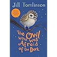 The Owl Who Was Afraid of the Dark (Jill Tomlinson's Favourite Animal ...