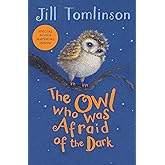 The Owl Who Was Afraid of the Dark (Jill Tomlinson's Favourite Animal ...