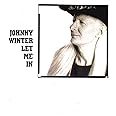 Let Me In: Winter, Johnny, Winter, Johnny: Amazon.it: CD e Vinili}
