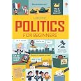 Politics for Beginners: 1 : Louie Stowell, Alex Frith, Rosie Hore ...