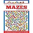 Fun and Challenging Mazes for Kids 8-12: An Amazing Maze Activity Book ...