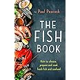 The Fish Book: How to choose, prepare and cook fresh fish and seafood ...