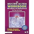 The Selective Mutism Workbook for Parents and Professionals: Small ...