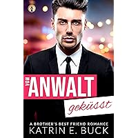Vom Anwalt geküsst: A Brother's Best Friend Romance (San Antonio Billionaires 3) eBook : Buck ...