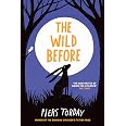 The Wild Before : Torday, Piers: Amazon.co.uk: Books