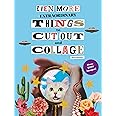 The Cut Out And Collage Book 600+ Amazing Things To Cut & Collage ...