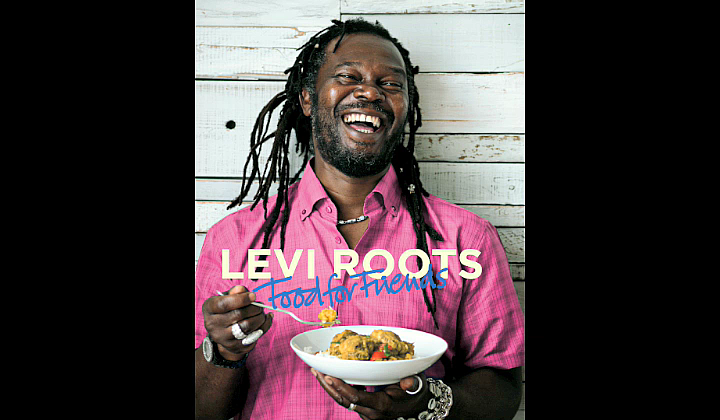 Levi Roots Food for Friends: 100 Simple Dishes for Every Occasion ...