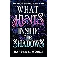 What Hunts Inside the Shadows: your next fantasy romance obsession! (Of Flesh and : Buy Online ...