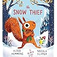 The Snow Thief: A laugh-out-loud wintery picture book from the New York ...