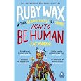 How to Be Human: The Manual: Amazon.co.uk: Wax, Ruby: 9780241294758: Books