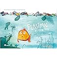 Plastian, der kleine Fisch: ... und wie er mit seinen Freunden auf ...