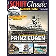 Schiff Classic Jahrbuch 2021: Der Schwere Kreuzer Prinz Eugen: Schwerer Kreuzer Prinz Eugen ...