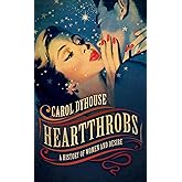 Heartthrobs: A History of Women and Desire : Dyhouse: Amazon.co.uk: Books