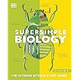 Super Simple Biology: The Ultimate Bitesize Study... by DK