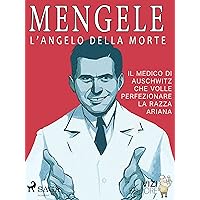 Josef Mengele: L’angelo della morte di Auschwitz (I Signori della Guerra) eBook : Samuelson ...