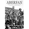 Aberfan - A Story of Survival, Love and Community in One of Britain's ...